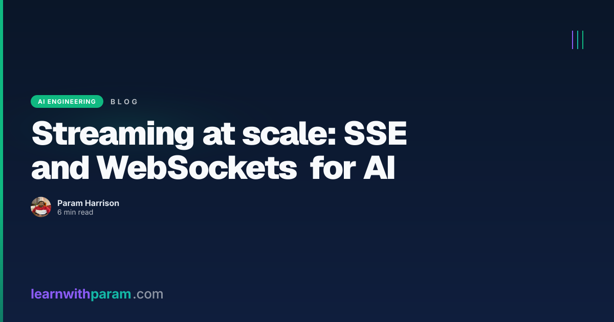 SSE and WebSockets for real-time AI APIs | learnwithparam